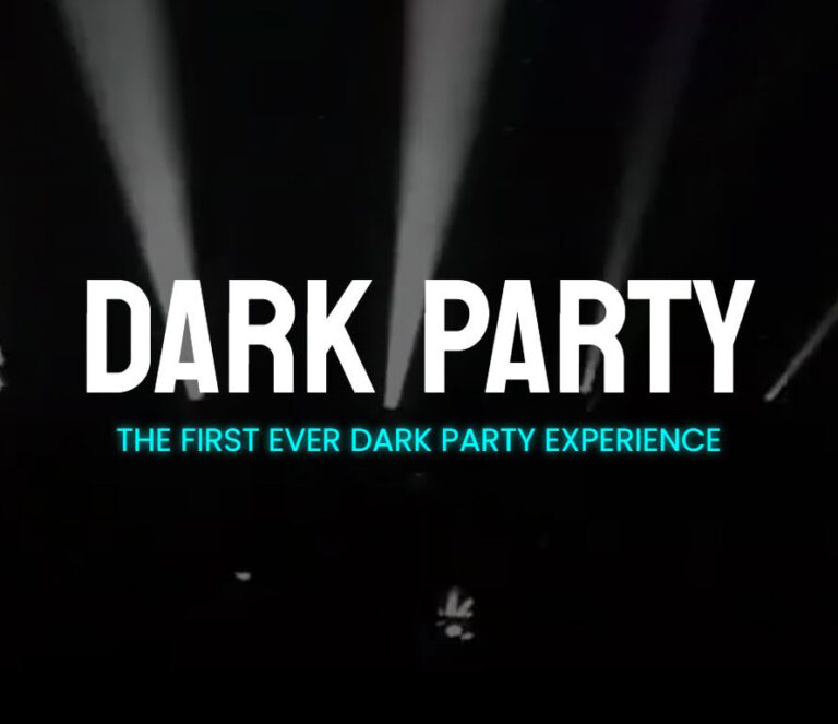Dark Party - The first ever Dark Party experience